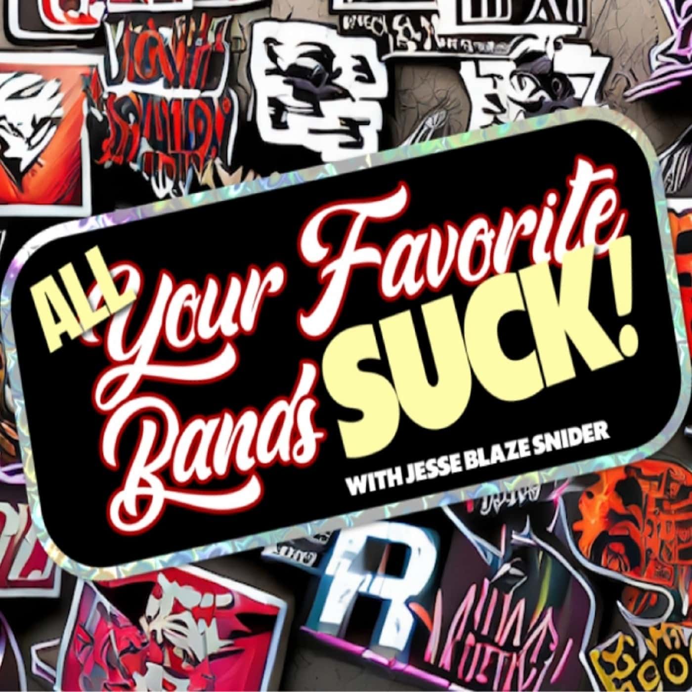 All Your Favorite Bands SUCK! - Podcast Playground